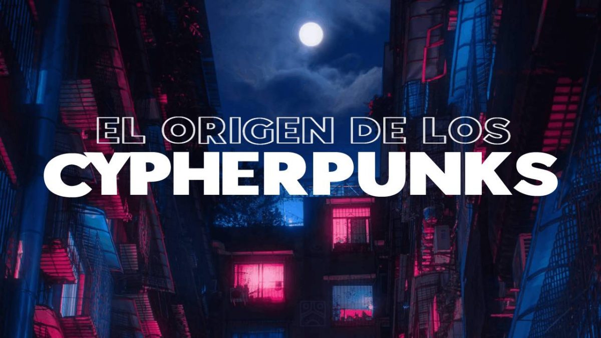 El Origen de los Cypherpunks - Trustless Blog